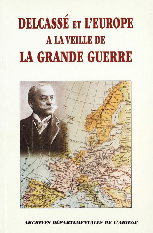 Delcassé et l’Europe à la veille de la Grande Guerre – Archives ...